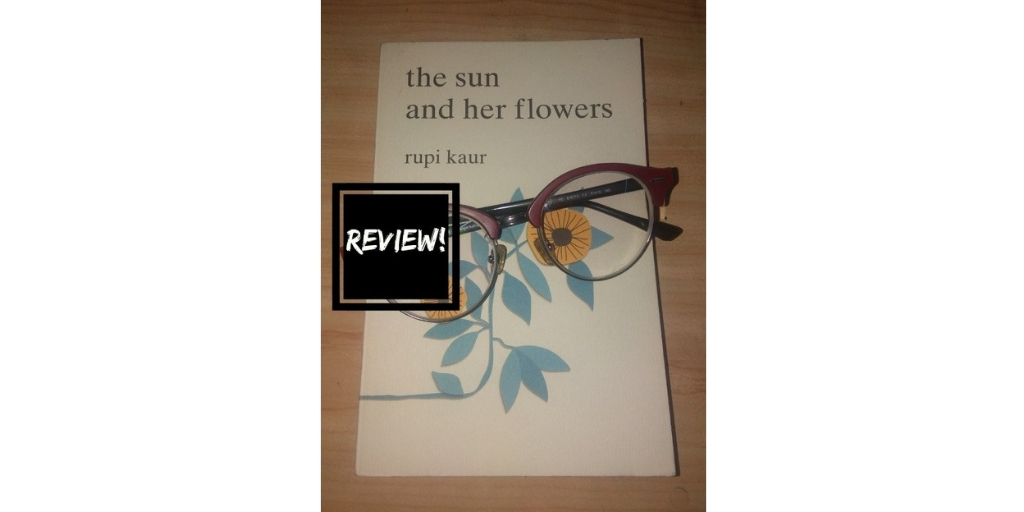 Book Review: 'the sun and her flowers' by Rupi Kaur